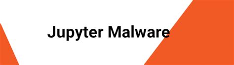 Jupyter Malware Removal