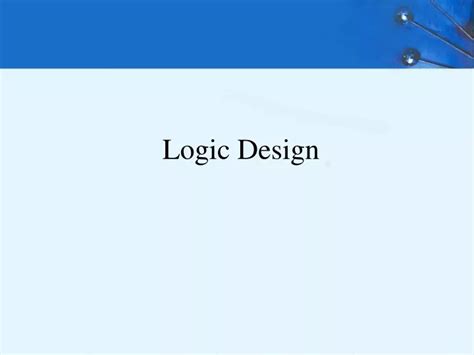 PPT Logic Design PowerPoint Presentation Free Download ID