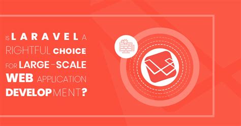 Is Laravel A Rightful Choice For Large Scale Web Application