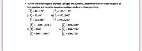 solved given the following sets of phase voltages and currents