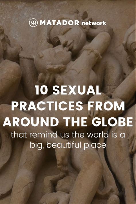 10 Sexual Practices From Around The Globe That Remind Us The World Is A Big Beautiful Place