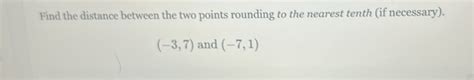 Solved Find The Distance Between The Two Points Rounding To The