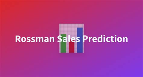 Rossman Sales Prediction A Hugging Face Space By Ayesha31