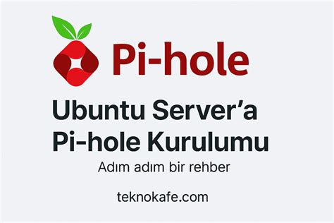 Ubuntu Servera Pi Hole Kurulumu Teknokafe