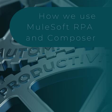 Njc Labs On Linkedin Mulesoft Rpa And Composer