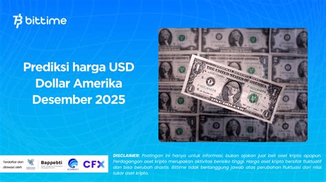 Prediksi Harga Usd Dollar Amerika Desember 2025
