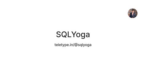 Sqlyoga — Teletype
