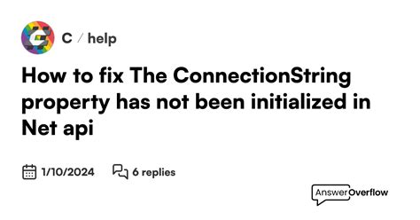 how to fix the connectionstring property has not been initialized in api c