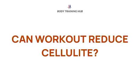 Uncover The Truth Can Exercise Really Reduce Cellulite