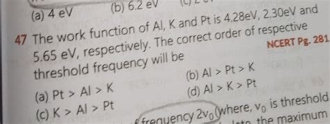 47 The Work Function Of Alk And Pt Is 428ev230ev And 565 Ev Respec