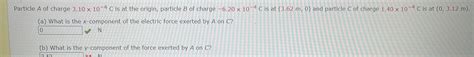 Solved Particle A Of Charge 310times 10 4c Is At The