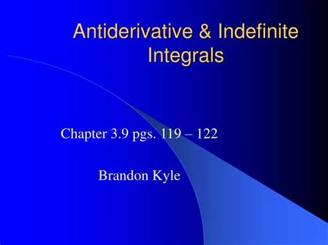 Ppt Antiderivative And Indefinite Integrals Powerpoint Presentation