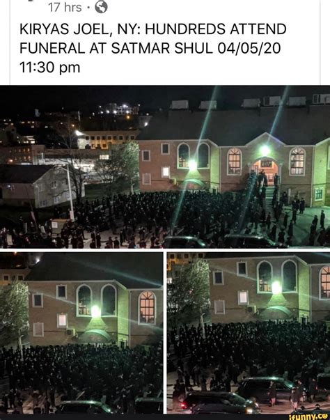 Y Kiryas Joel Ny Hundreds Attend Funeral At Satmar Shul 04 05 20 11 30 Pm Ifunny