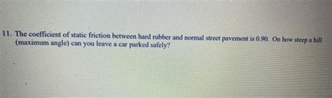 Solved 11 The Coefficient Of Static Friction Between Hard