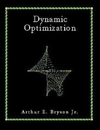 Dynamic Optimization Bryson Arthur E 9780201361872 Books Amazonca