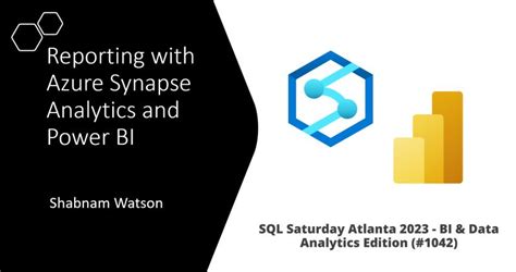 Shabnam Watson On Linkedin Sqlsatatlbi Azure Synapseanalytics Powerbi Sqlsaturday
