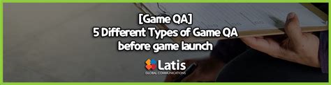 [game qa] 5 different types of game testing techniques latis global