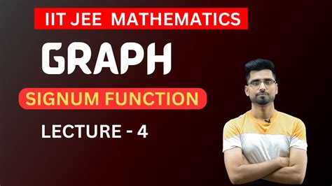 Signum Function Graph Of Signum Function Lecture 4 Iit Jee Mathematics By Er Bipin