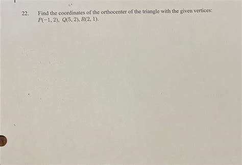 Solved 2 Find The Coordinates Of The Orthocenter Of The