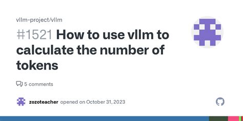 How To Use Vllm To Calculate The Number Of Tokens · Issue 1521 · Vllm Projectvllm · Github
