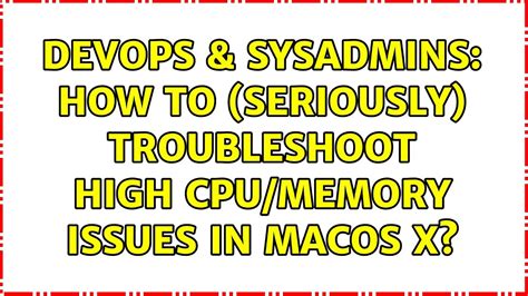Devops And Sysadmins How To Seriously Troubleshoot High Cpumemory