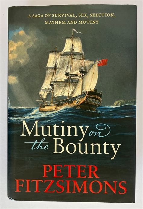 Mutiny On The Bounty A Saga Of Sex Sedition Mayhem And Mutiny And