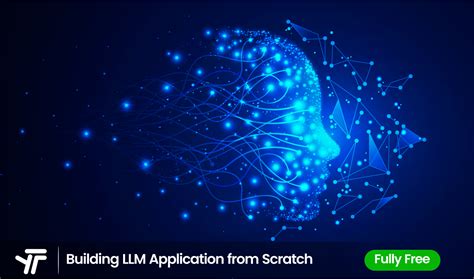 Building Llm Applications From Scratch Your Tech Future