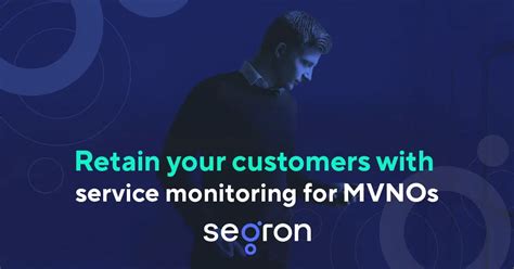 Service Monitoring And Testing For Mvnos L Segron