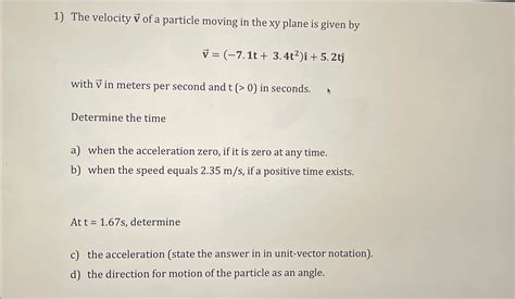 Solved The Velocity Vec V ﻿of A Particle Moving In The Xy