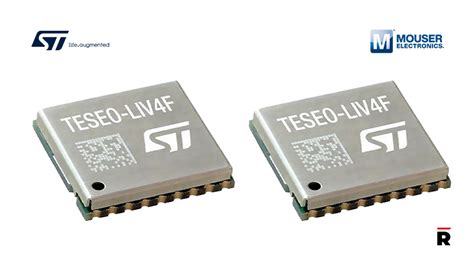Mouser Now Shipping Teseo Liv4f Gnss Dual Band Module From