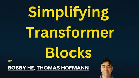 Simplifying Transformer Blocks Youtube