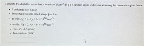 Solved Calculate The Depletion Capacitance In Units Of