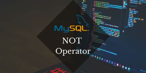 Mysql Not Operator Mysqlcode