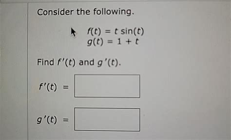 solved consider the following f t tsin t g t 1 tfind f t