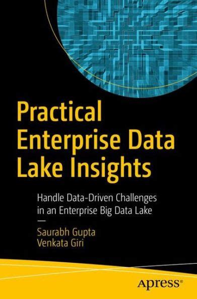 practical enterprise data lake insights handle data driven challenges