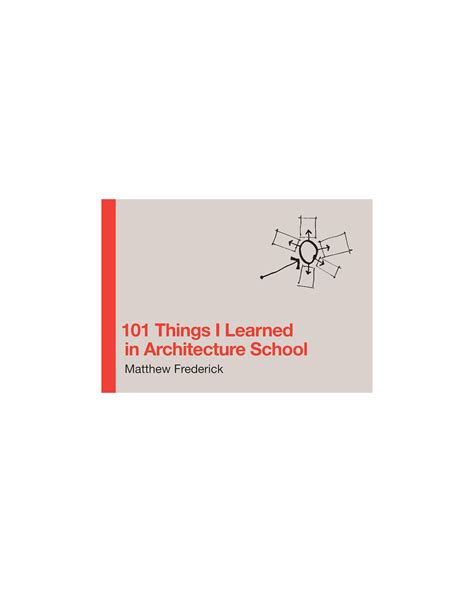 101 Things I Learned In Architecture School