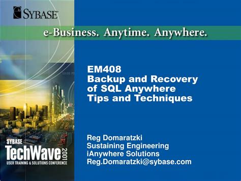 PPT EM408 Backup And Recovery Of SQL Anywhere Tips And Techniques PowerPoint Presentation ID