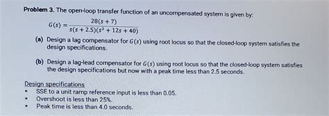 Solved Problem 3 The Open Loop Transfer Function Of An Chegg Com