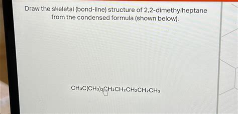 Solved Draw The Skeletal Bond Line ﻿structure Of