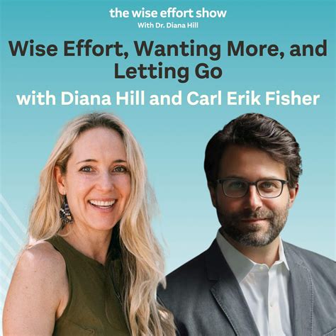 Wise Effort Wanting More And Letting Go With Diana Hill And Carl Erik