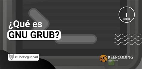 ¿qué Es Gnu Grub Keepcoding Bootcamps