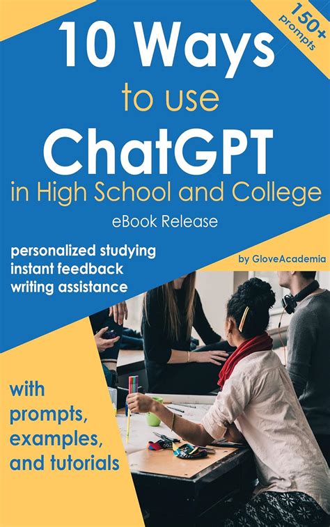 10 Ways To Use ChatGPT In Highschool And College A Beginner Guide To