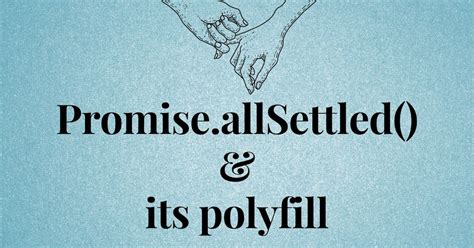 Promiseallsettled And Its Polyfill