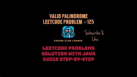 Valid Palindrome Leetcode 125 Problem Java Solution Guide Step By