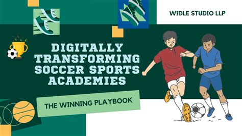 The Winning Playbook A Comprehensive Guide To Digitally Transforming Soccer Sports Academies