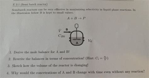 Solved E 31 Semi Batch Reactor Semibatch Reactors Can Be