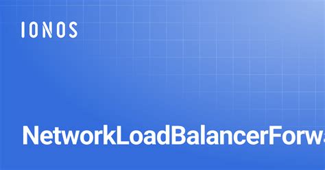 Networkloadbalancerforwardingruleput Nodejs Sdk Networkloadbalancerforwardingruleput Nodejs Sdk