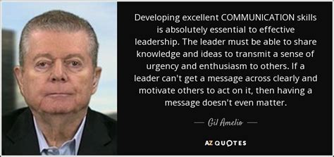 Gil Amelio Quote Developing Excellent COMMUNICATION Skills Is