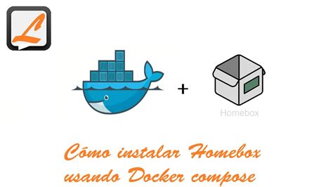 Cómo Instalar Homebox Usando Docker Compose Youtube