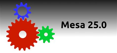 mesa 25 0 importante actualización con soporte ampliado para vulkan y